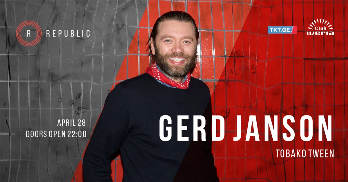 GERD JANSON at Republic | TKT.GE