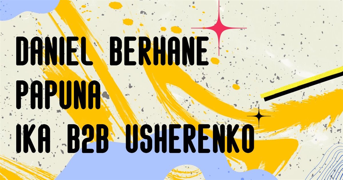 DANIEL BERHANE / PAPUNA / IKA B2B USHERENKO | TKT.GE