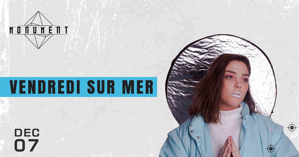 Monument: Vendredi Sur Mer - Guest List | TKT.GE